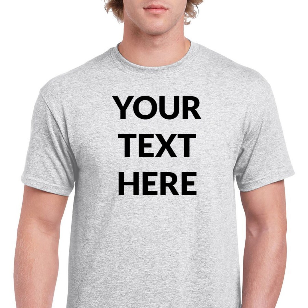 Custom Your Own Text, Logo, Design Personalized Shirt, Gildan - Heavy ...