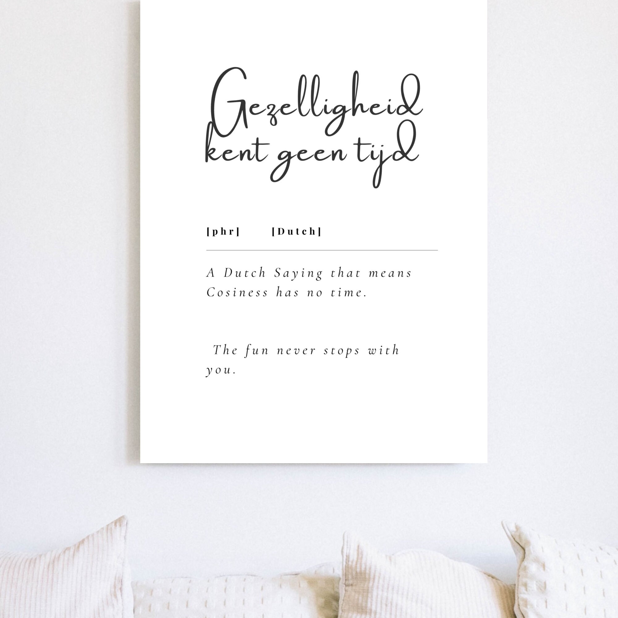Gezelligheid Kent Geen Tijd, Dutch Phrase Poster, Coziness Knows No ...