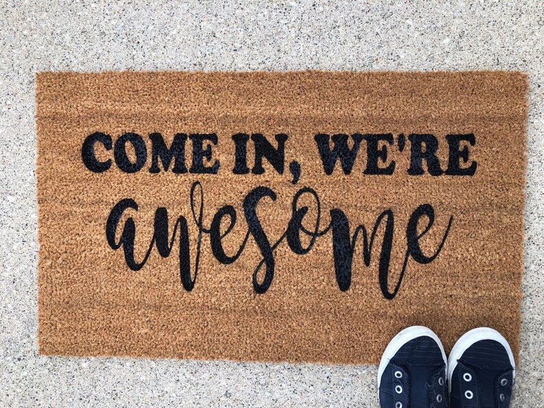 Coir Doormat Come in We're Awesome Door Mat FAST FREE SHIPPING!! - Etsy