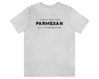 I Always Want More Parmesan - Etsy