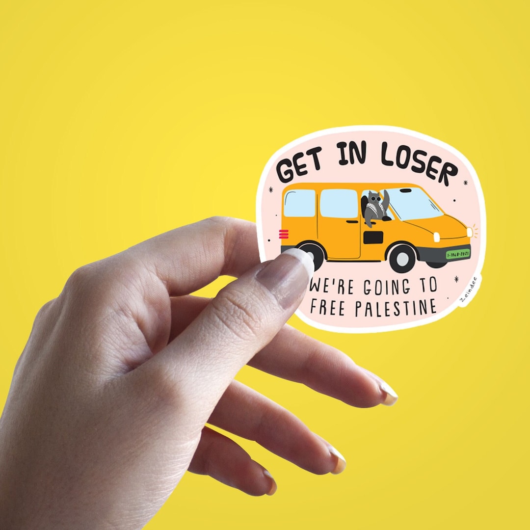 Get in Loser We're Going to Free Palestine Sticker |waterproof | Peace ...