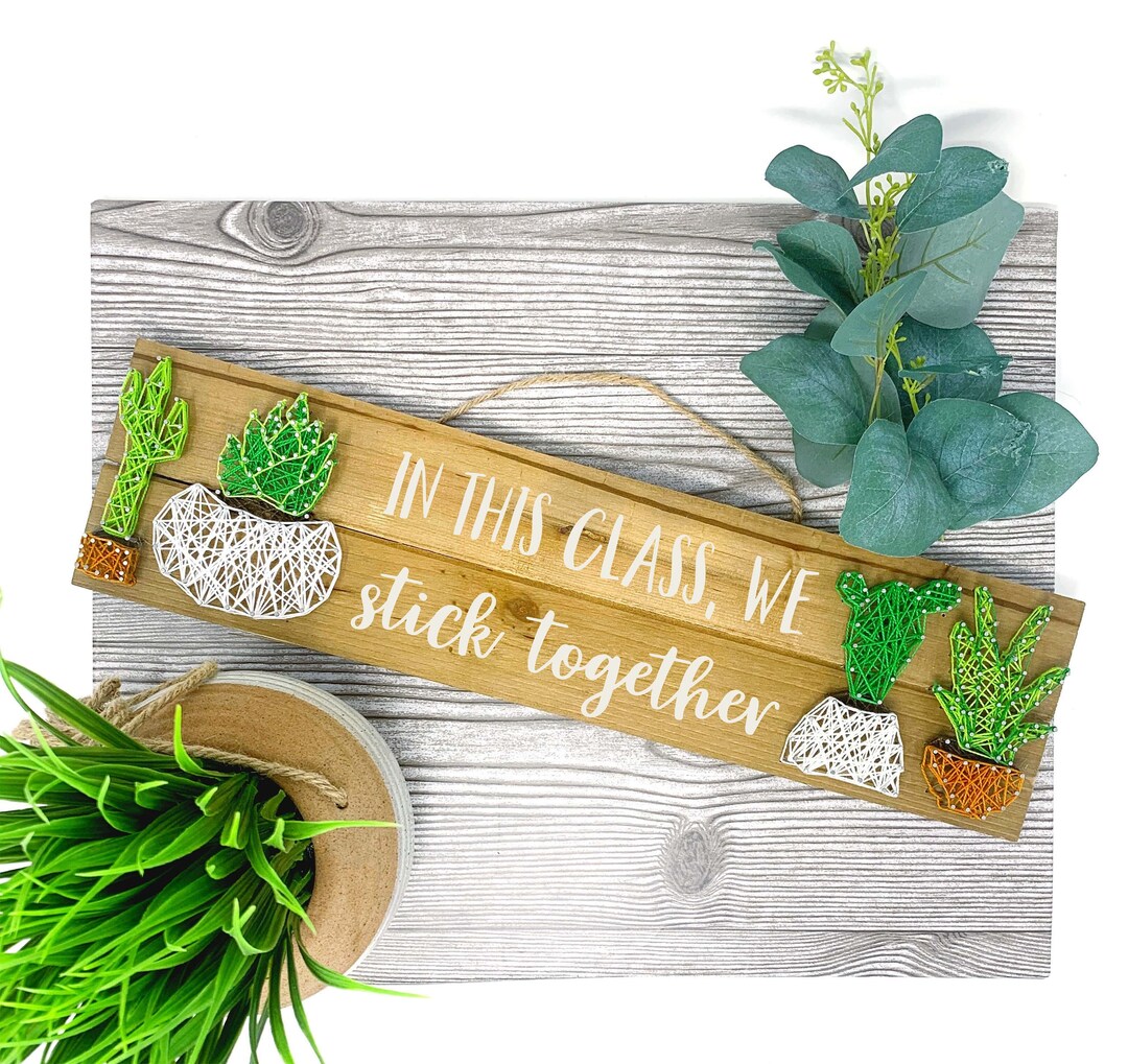 In This Class We Stick Together Large Succulent String Art Sign ...