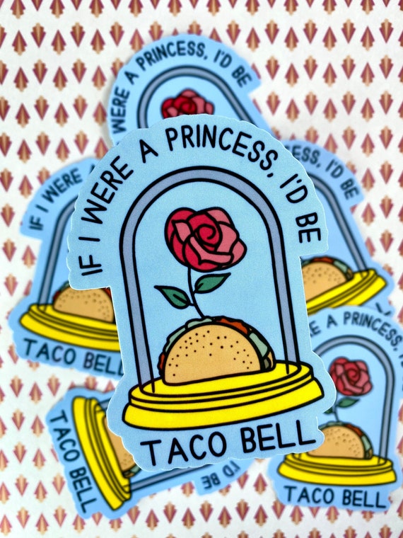 If I Were a Princess I'd Be Taco Bell Sticker Beauty | Etsy
