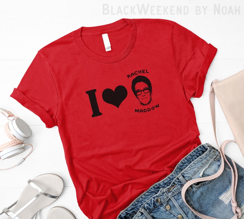I Love Rachel Maddow T-shirt Tv Show T Shirt the Rachel Maddow | Etsy