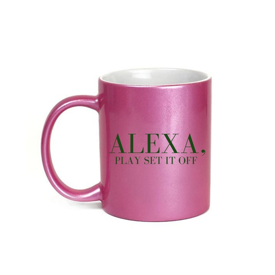 Alexa, Play Set It off Coffee Mugs - Etsy