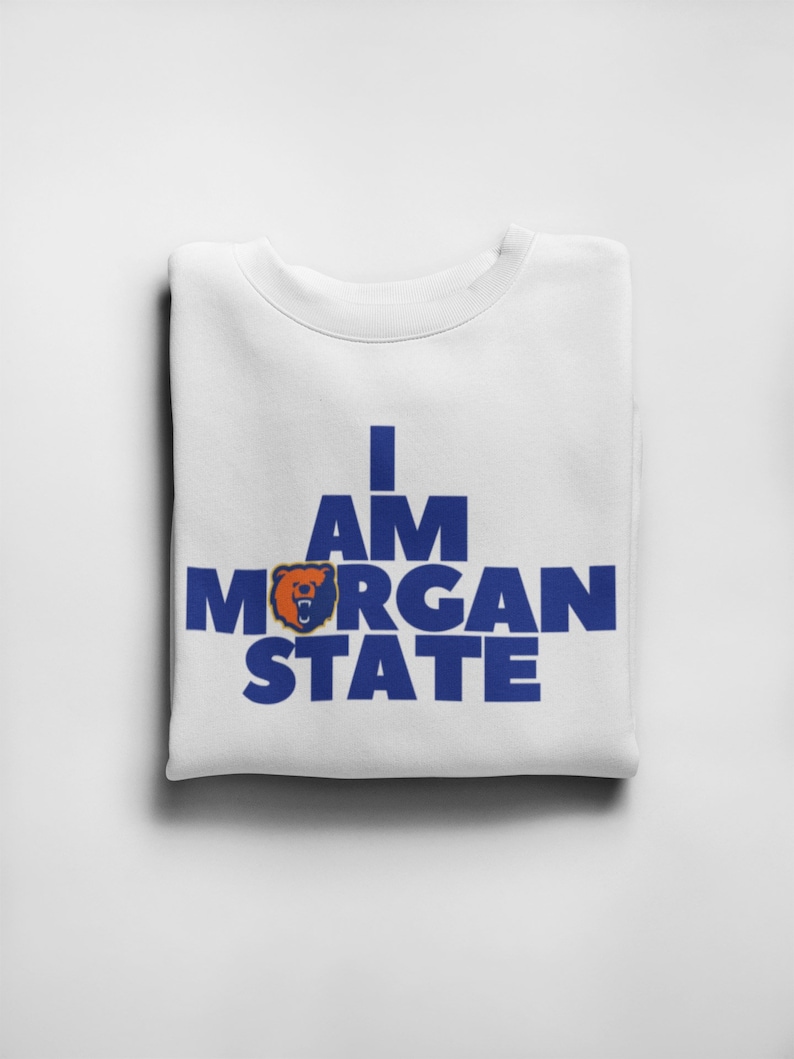 I Am Morgan State W/ Mascot T-shirts/sweatshirts - Etsy