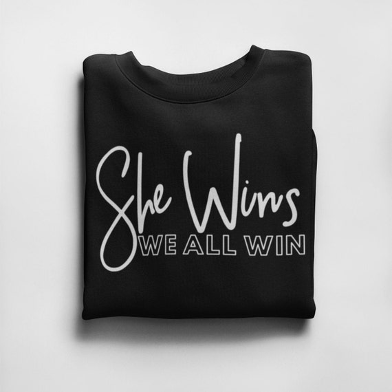 She Wins We All Win T-Shirts | Etsy
