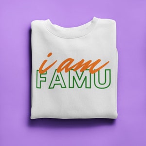 I Am FAMU Sweatshirt - Etsy