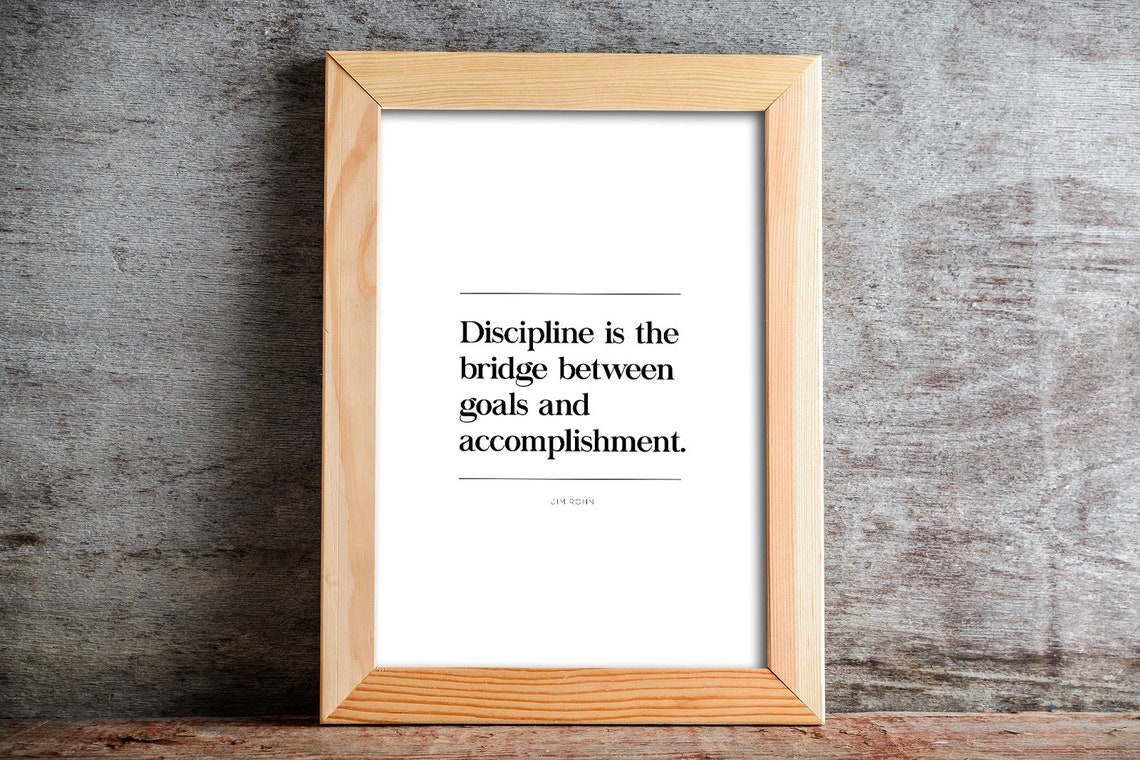 Discipline is the Bridge Between Goals and Accomplishment Jim Rohn ...