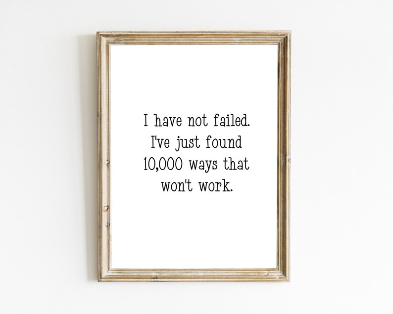 Thomas Edison I Have Not Failed Printable Quote Wall Art - Etsy