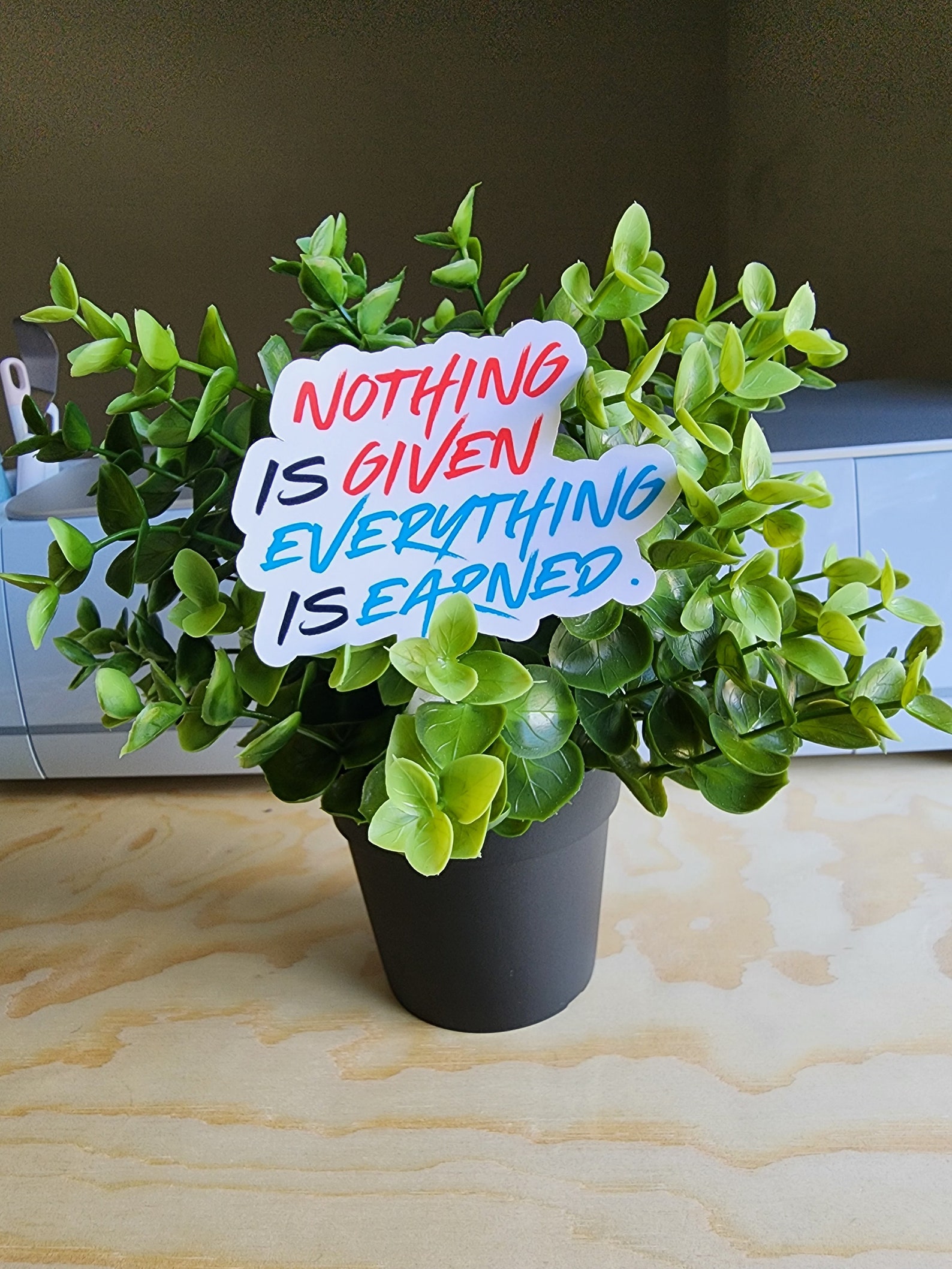Motivational Sticker - 'nothing is Given, Everything is Earned ...