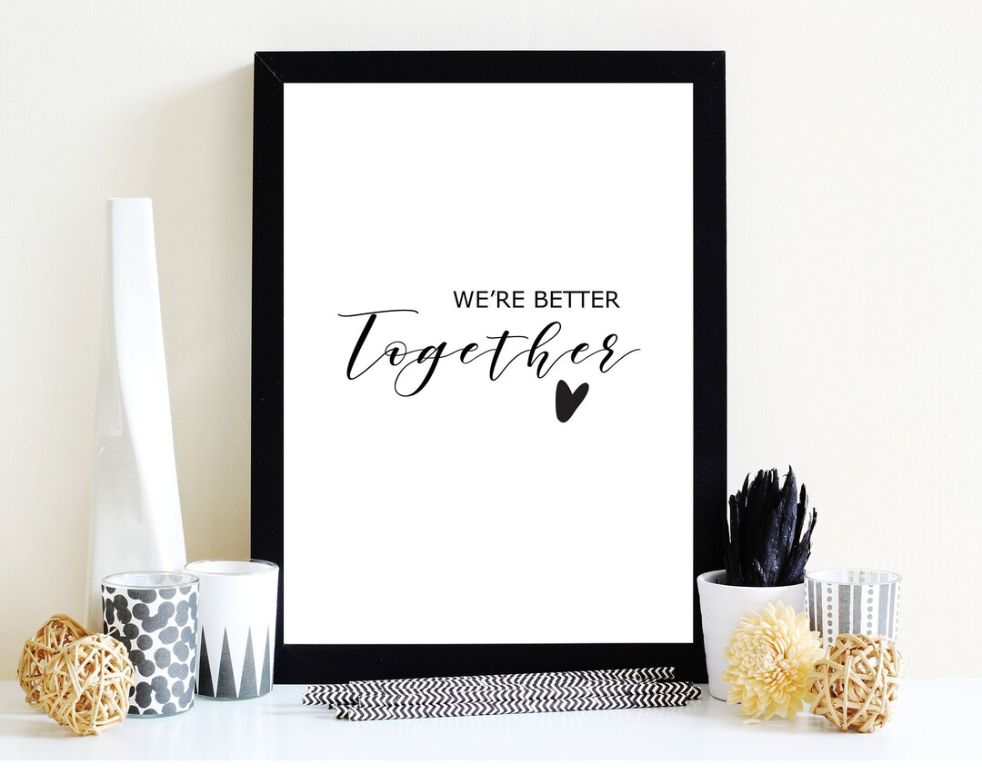 We're Better Together Print, Printable Wall Art Print, Instant Download ...
