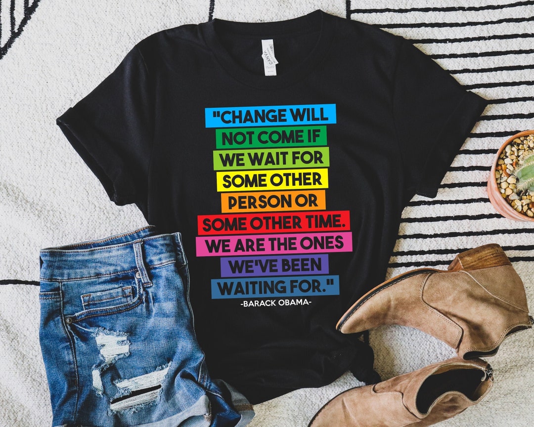 Obama Quote T-shirt: Change Will Not Come Unisex Tee - Etsy