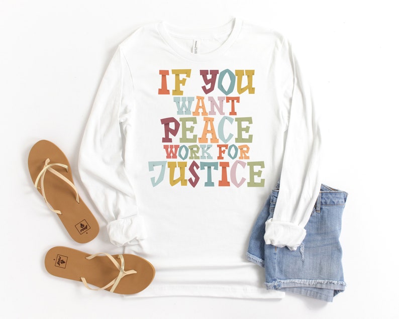 If You Want Peace Work for Justice Social Justice Human - Etsy