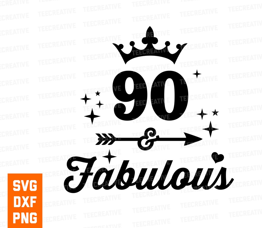 90 and Fabulous Svg 90th Birthday SVG 90 Years Old Svg 90th - Etsy