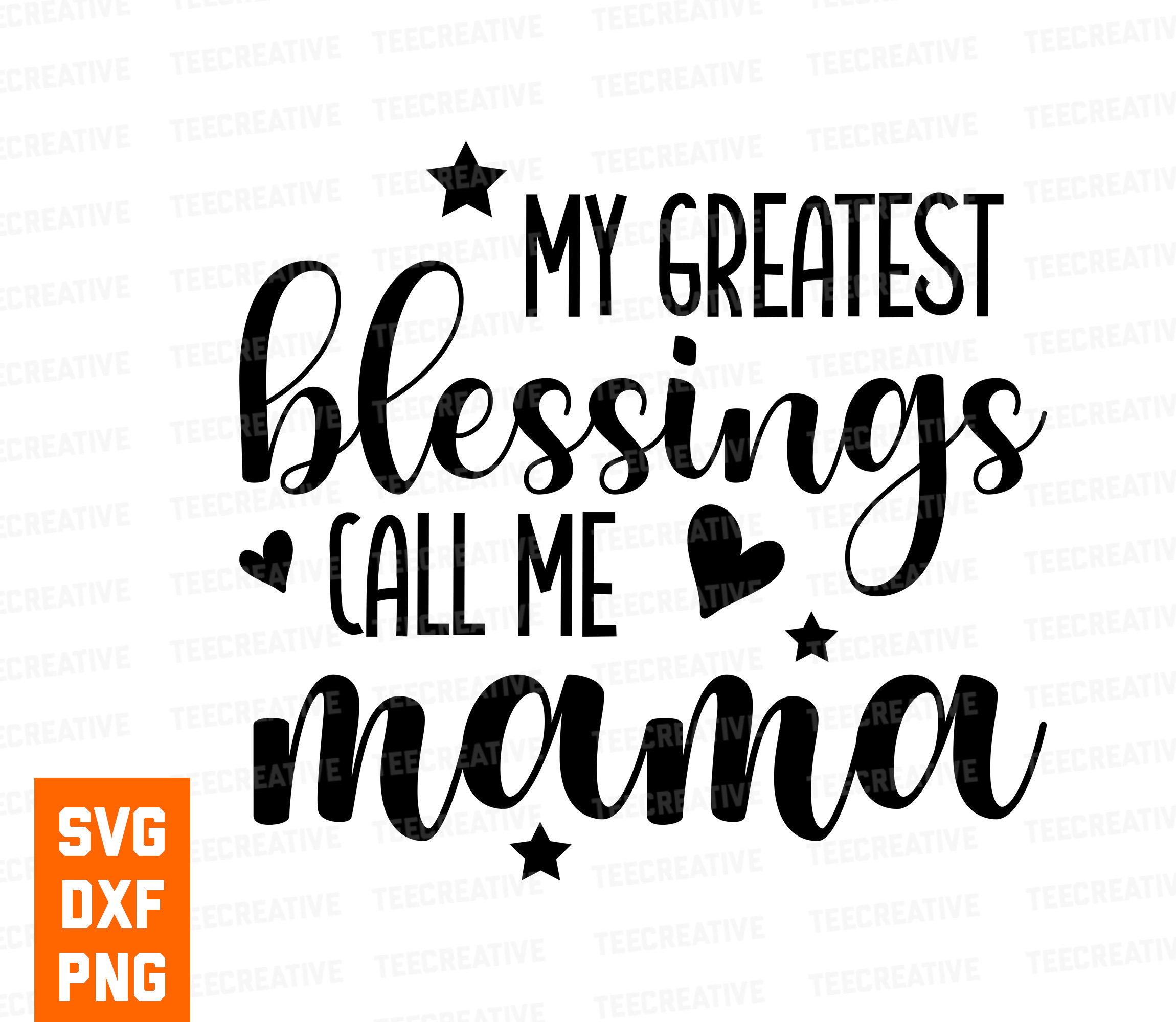 My Greatest Blessings Call Me Mama Svg Files Mother Ts Etsy