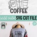 Coffee Lover SVG, Valentines Day Coffee SVG, Love Coffee SVG, All You ...