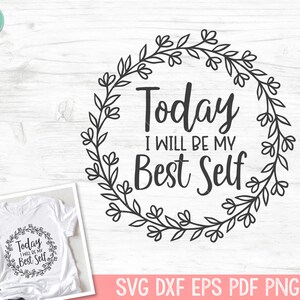 Today I Will Be My Best Self SVG, Inspirational Quote Png File ...