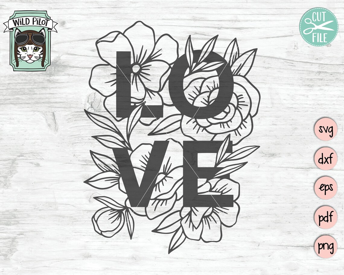 Love SVG File, Valentines Day SVG, Floral SVG File, Flowers Svg ...