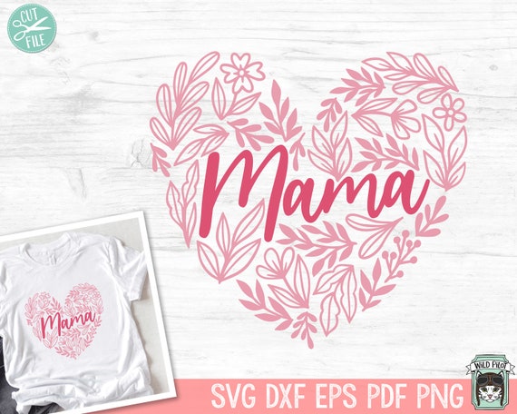 Floral Mama Heart SVG Mothers Day SVG Flower Heart Mama PNG | Etsy