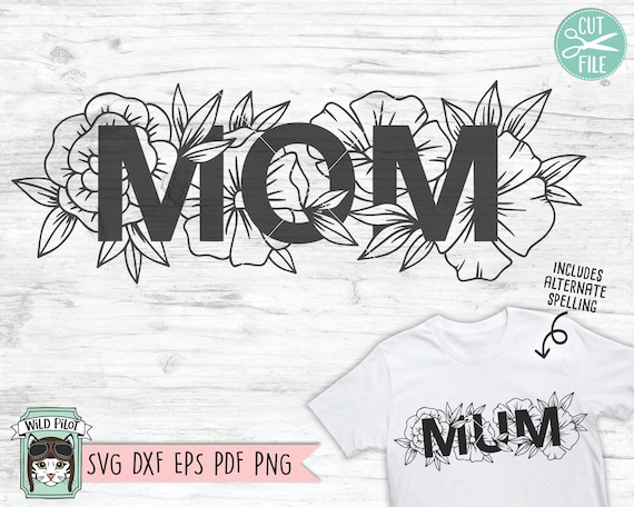 Mom SVG file Mum svg file Mom Floral svg file Mom Cut File | Etsy