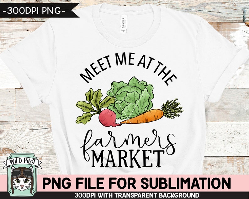 Farmers Market SUBLIMATION Designs Png Meet Me at the Farmers - Etsy