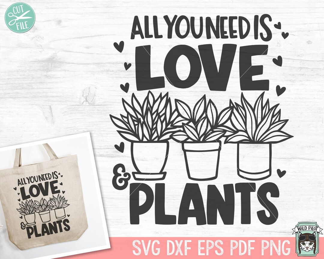 Plant Lover SVG, Valentines Day Plants SVG, Love Plants SVG, All You ...