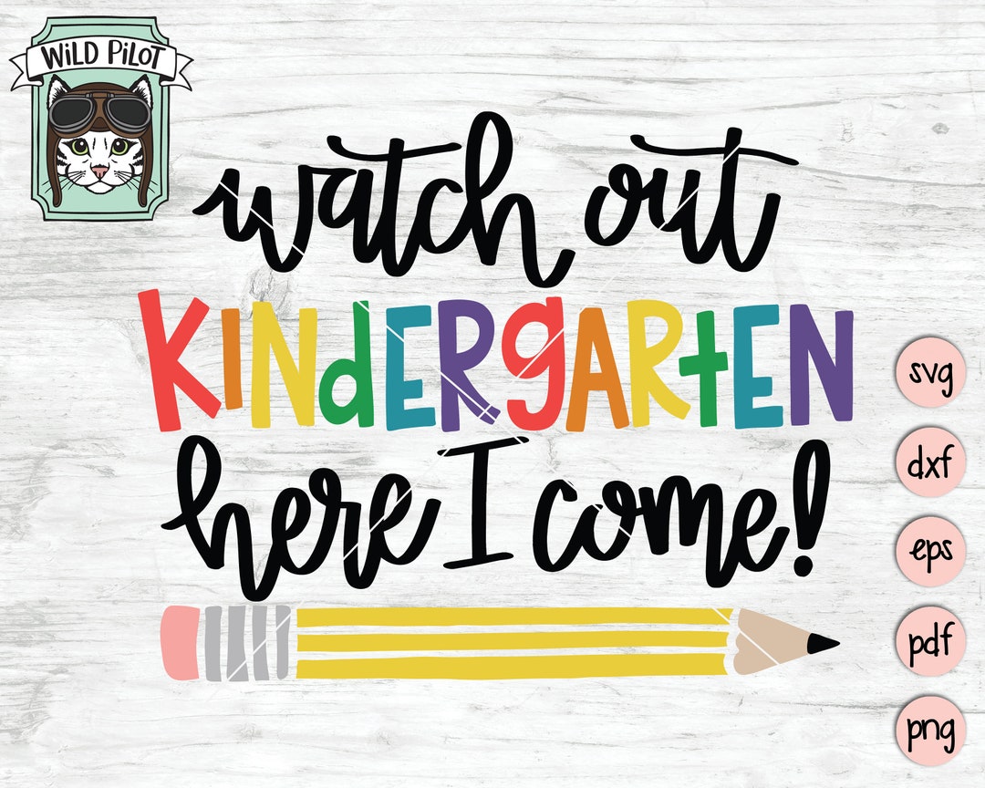 Kindergarten SVG File, Watch Out Kindergarten Here I Come Svg, First ...