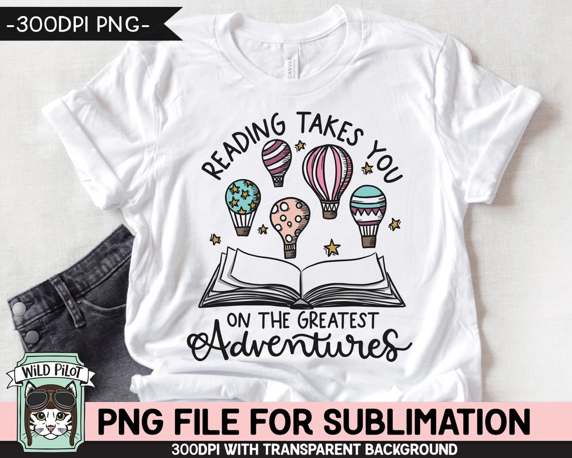Book Lover SUBLIMATION Design PNG File Reading Takes You on - Etsy