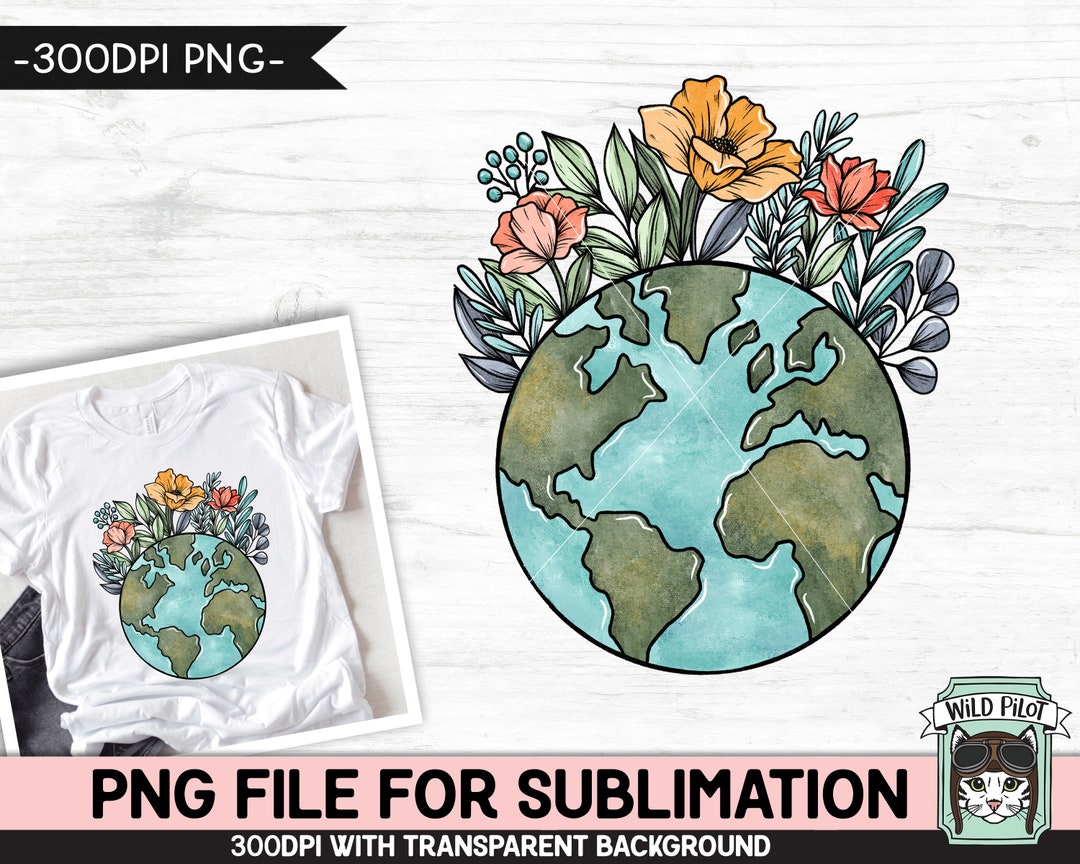 Earth Day SUBLIMATION Design, Flower Earth Sublimation, Floral Earth ...