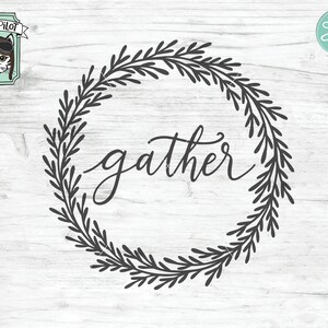 Gather SVG, Gather Cut File, Hand Lettered Svg, Gather Wreath Svg File ...