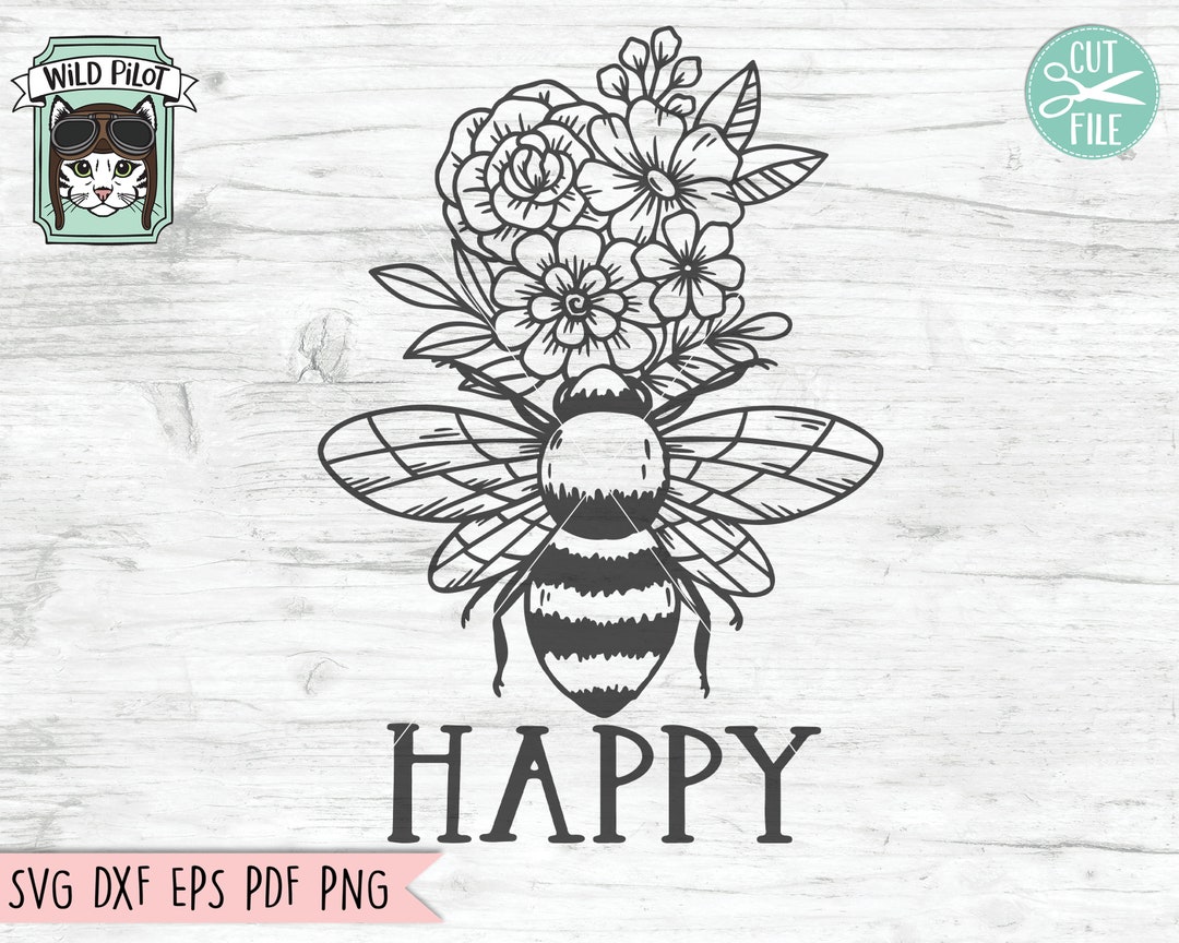 Bee Happy Svg File, Bee Svg File, Flower Bee Svg, Floral Bee Cut File ...