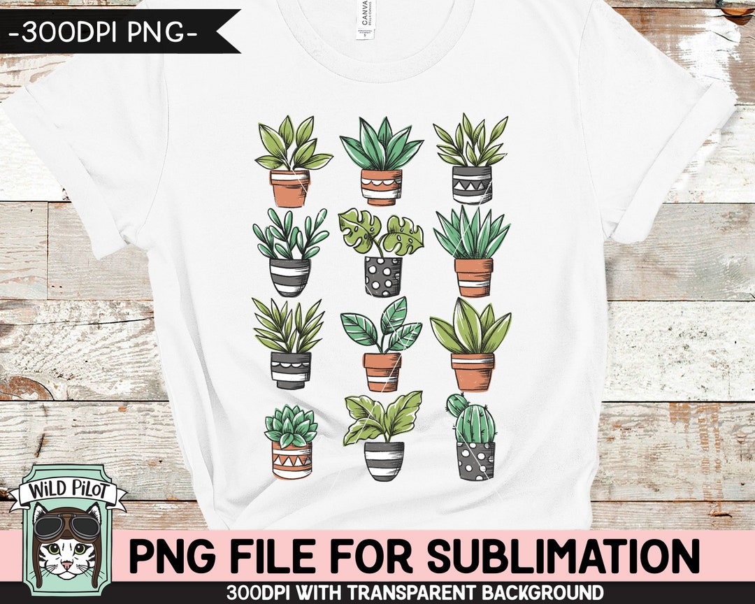Plant Lover SUBLIMATION Design PNG, Plants PNG Sublimation File, Plants ...