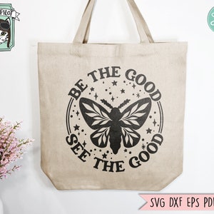 Be the Good See the Good SVG, Inspirational Quote Png File ...