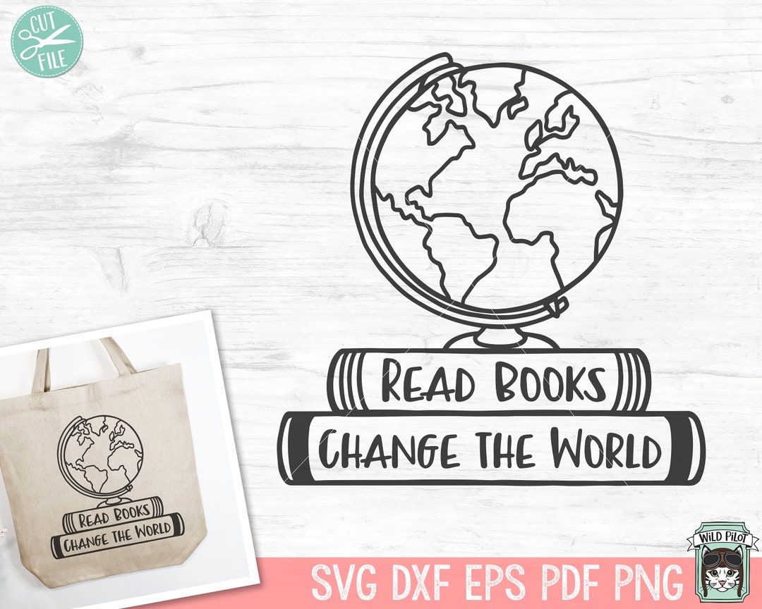 Read Books Change the World SVG, Book Lover SVG, Reading SVG ...