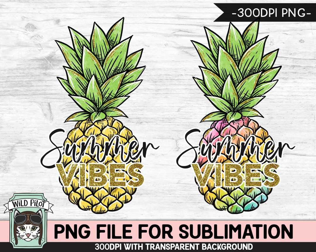 Pineapple SUBLIMATION Designs Png, Summer Vibes Sublimation Png ...