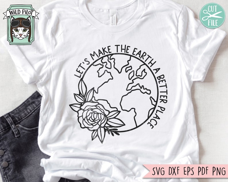 Earth Day SVG File Make the Earth a Better Place Svg File - Etsy