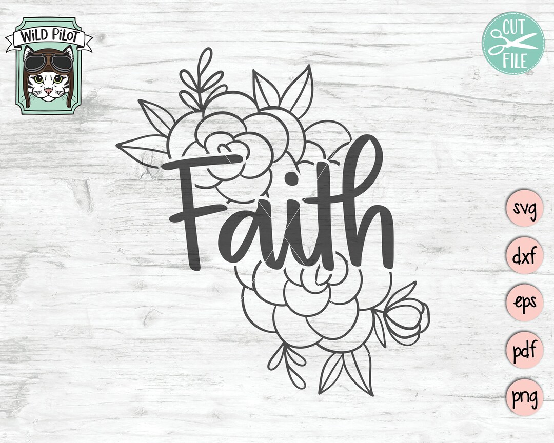 Faith SVG File, Faith Floral SVG File, Faith Flowers SVG, Religious Svg ...