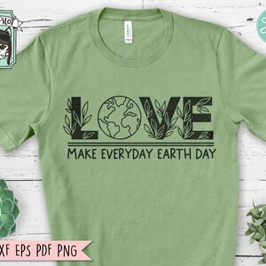 Make Everyday Earth Day Svg File, Love Earth SVG File, Earth Day Leaves ...