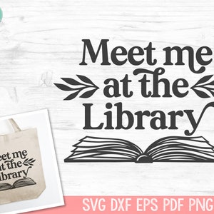 Meet Me at the Library SVG, Book SVG, Reading SVG, Book Lover Svg ...