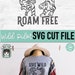 Live Wild Roam Free SVG, Inspirational Quote Png File, Motivational ...