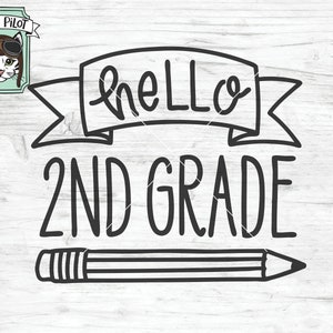 Hello 2nd Grade SVG, First Day of School Sign SVG, School SVG, Back to ...