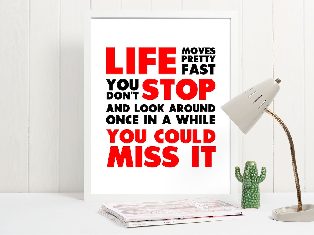 Life Moves Pretty Fast Quote Print Art Poster Inspirational ...