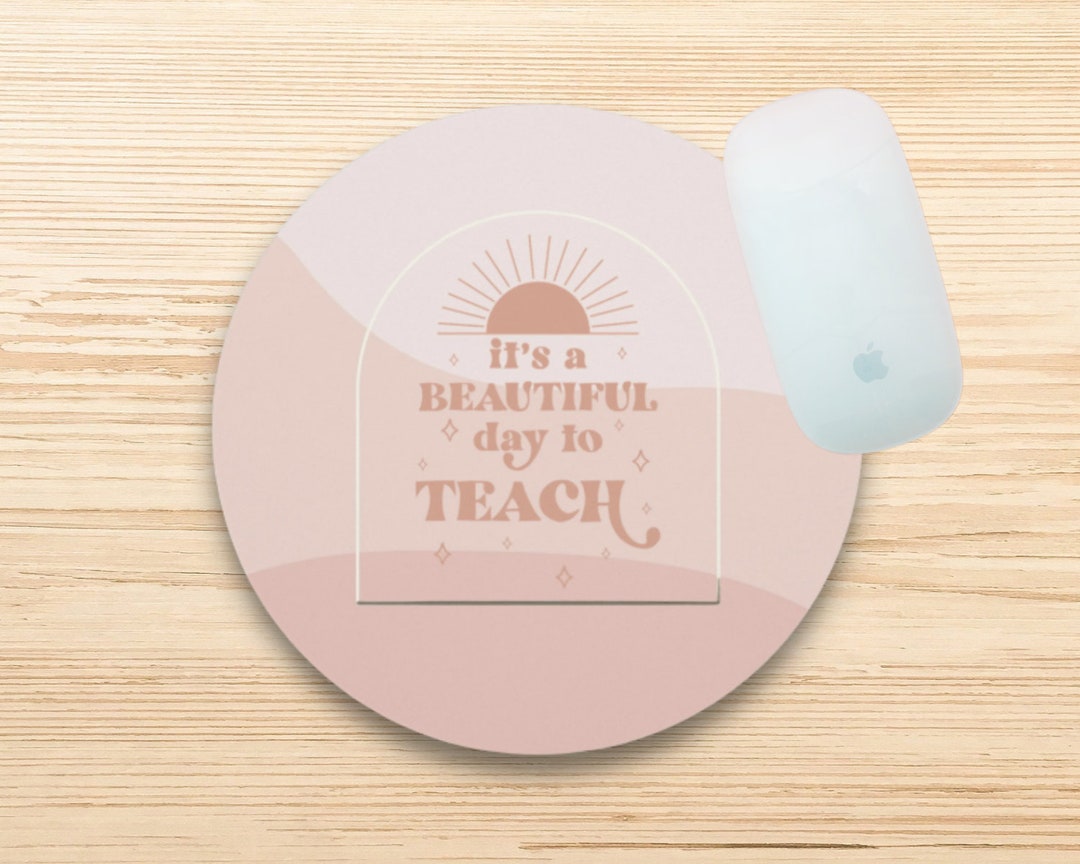 It's a Beautiful Day to Teach Mouse Pad - Etsy