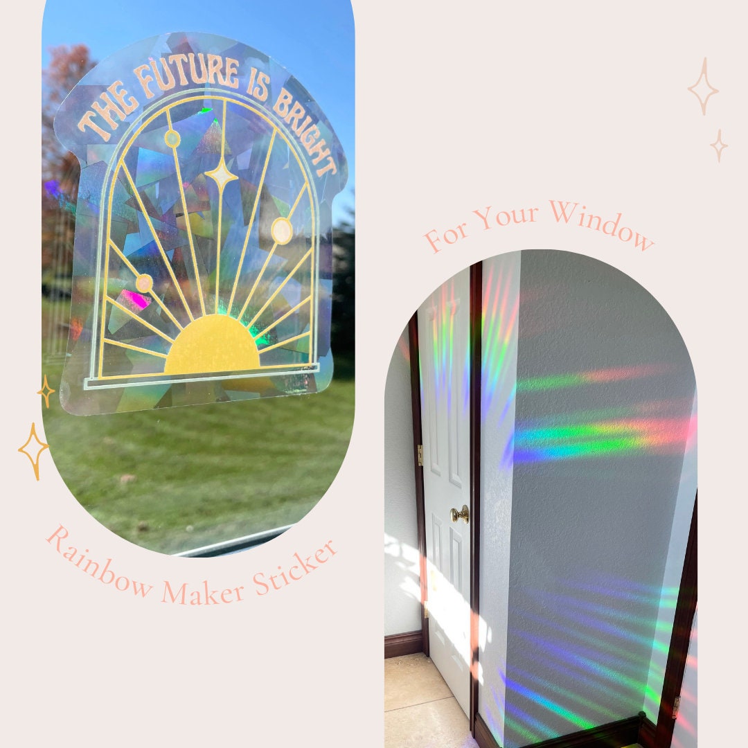 The Future is Bright Rainbow Maker, Sun Catcher Sticker - Etsy