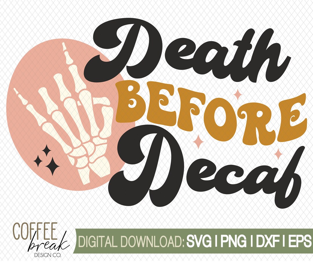 Death Before Decaf Png Coffee Svg Wavy Coffee Png Mama Coffee Png ...