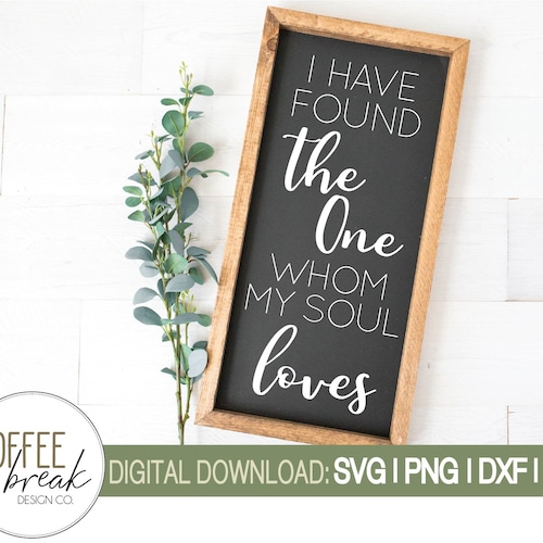 Svg Files I Have Found the One Whom My Soul Loves Svg - Etsy