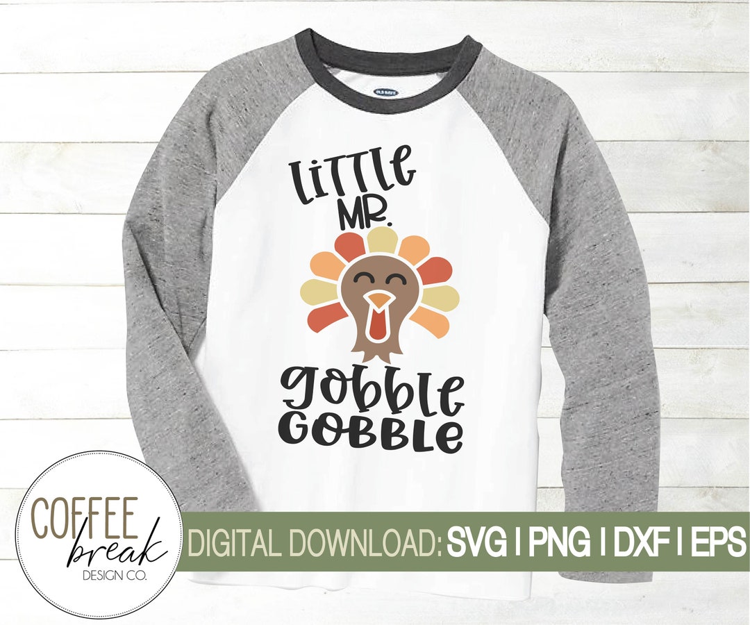 Little Mr Gobble Gobble SVG Thanksgiving Svg Turkey SVG Boys ...