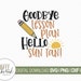 Goodbye Lesson Plan, Hello Sun Tan SVG, Teacher Cut File, End of School ...