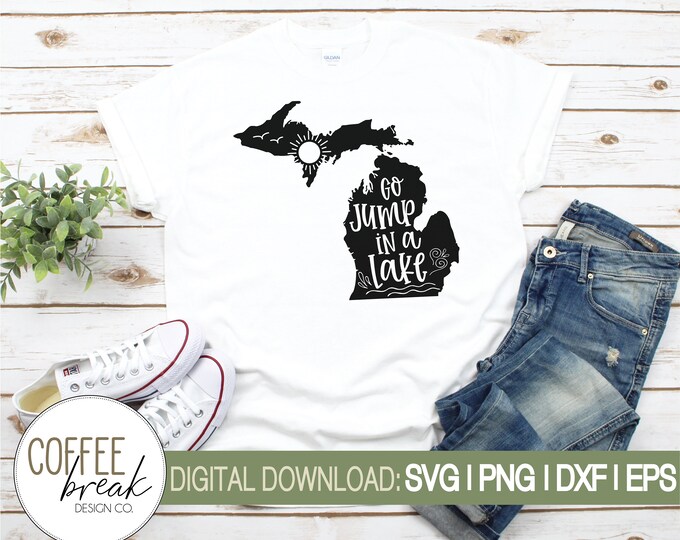 Michigan SVG Go Jump in a Lake Michigan Decal Tshirt Design Michigander ...
